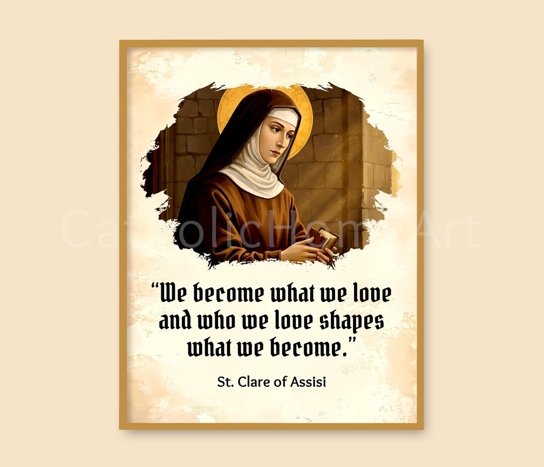 St Clare Quote Wall Art Printable, Saint Clare of Assisi Quotes, What ...