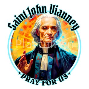 St John Vianney Clipart PNG, Saint John Mary Vianney PNG Pray for Us ...