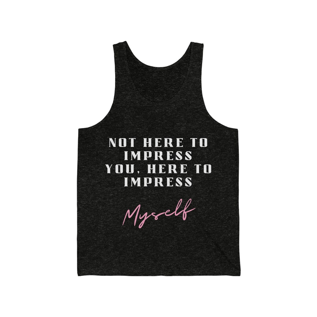 I Impress Myself Unisex Jersey Tank - Etsy