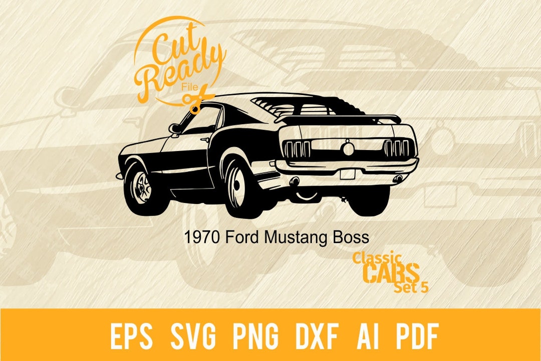 1970 Ford Mustang Boss SVG Cut File Classic Cars Svg Cut Ready Clip Art ...