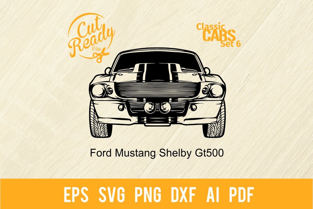 Ford Mustang Shelby GT500 SVG | Classic Cars Svg Muscle Cars Cut Ready ...