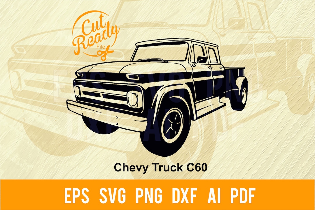Chevy Truck C60 SVG | Classic Cars Svg| Cut Ready Clip Art Graphics ...