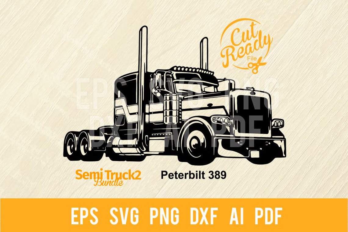 Semi Truck Peterbilt 389 SVG, American Truck Svg - Cut Files | - Cricut ...
