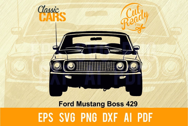 Ford Mustang Boss 429 SVG Cut File Classic Cars Svg Cut Ready Clip Art ...