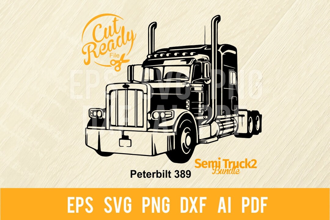 Semi Truck Peterbilt 389 SVG, American Truck Svg - Cut Files | - Cricut ...