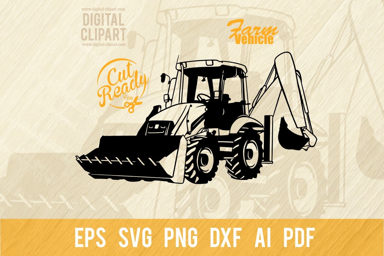 Front Loader SVG - Farm Vehicle SVG Vector File, Cut Stencil, Laser Cut ...