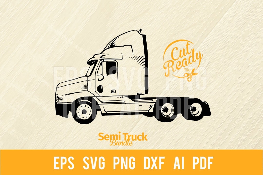 Semi Truck SVG, American Truck Svg Cut Files Cricut File Eps, Png, DXF ...