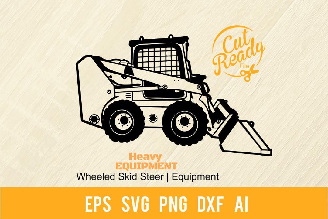 Skid Steer Loader Equipment Special Equipment Stencil Cut File Cricut ...