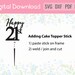 Happy 21st Birthday Cake Topper SVG Dxf Png Download, Happy Birthday ...