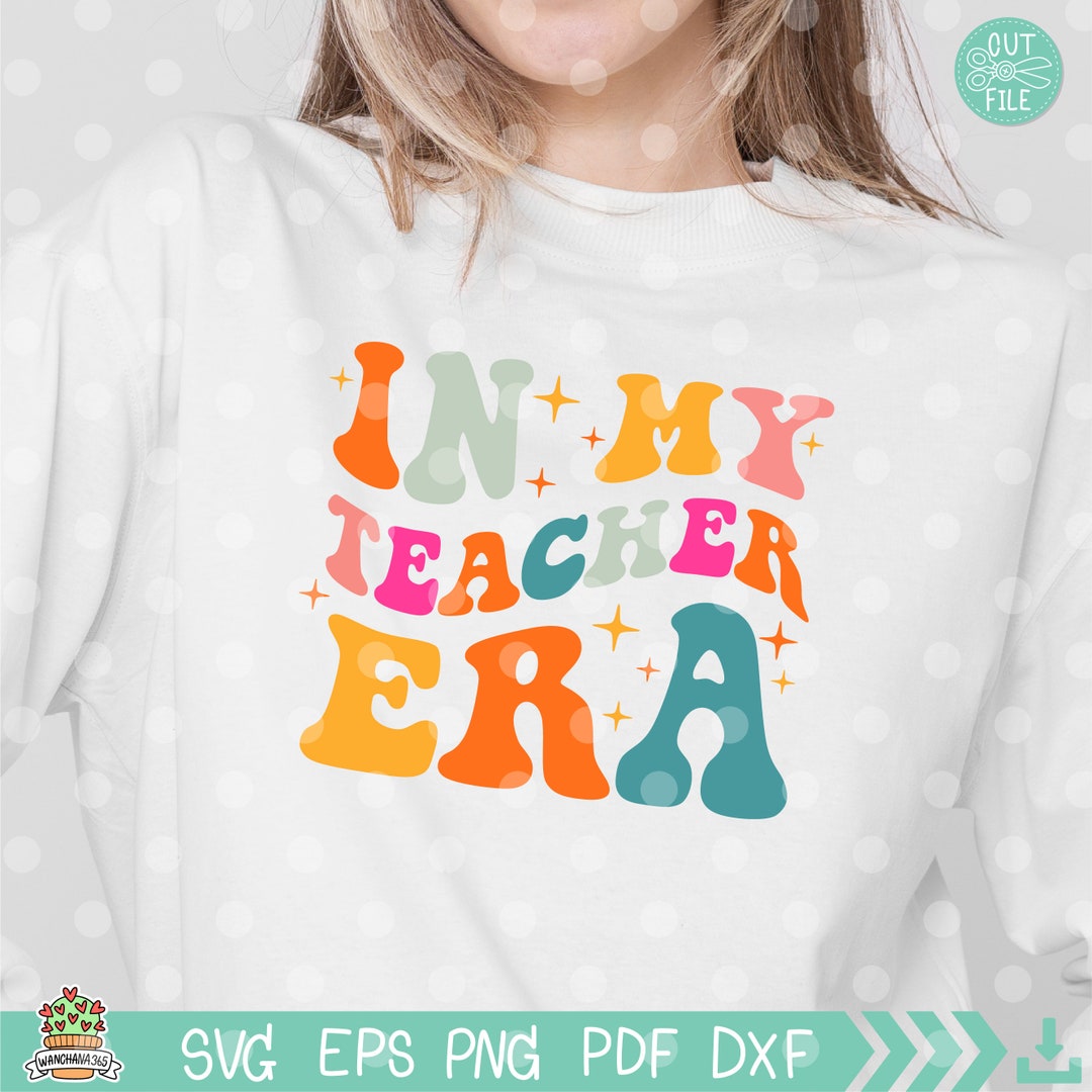 In My Teacher Era SVG, Teacher Era Svg, Retro Teacher Svg, 1st Grade ...