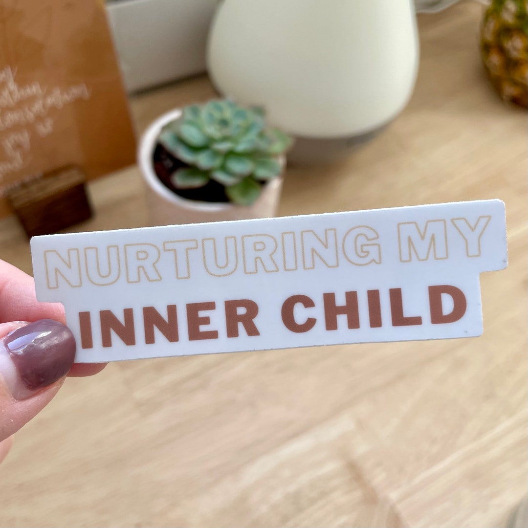 Nurturing My Inner Child / VINYL STICKER / Mental Health Stickers ...