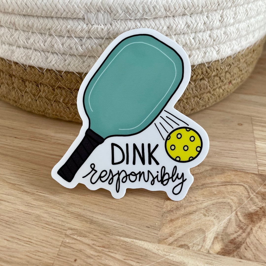 Dink Responsibly / VINYL STICKER / Pickle Ball Sticker / Water Bottle ...