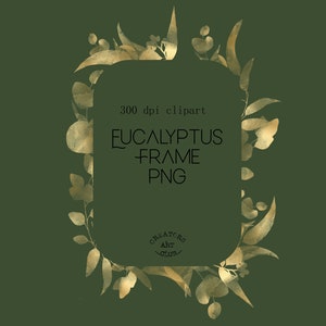Eucalyptus Clip Art, Gold Leaves Frame, Gouache Wash Botanical Leaves ...