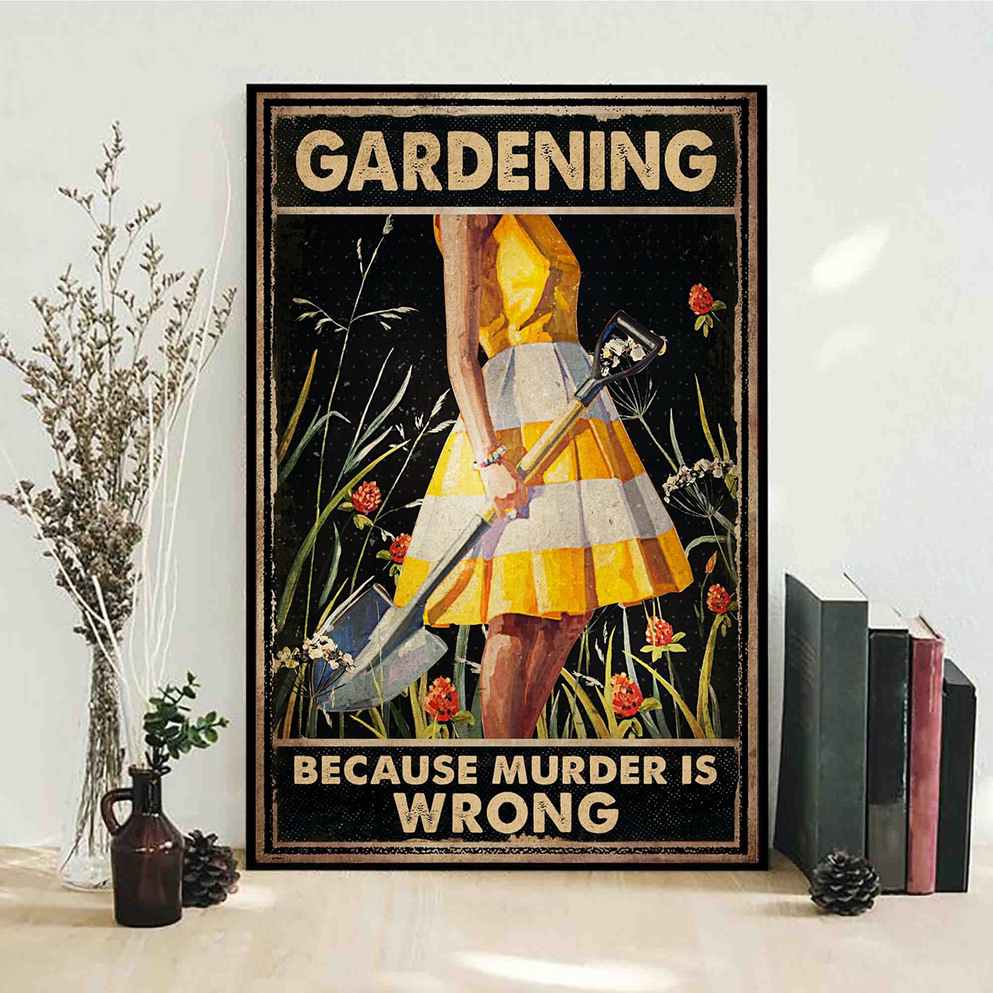 Gardening Because Murder is Wrong Poster, Gardening Lover Gift ...