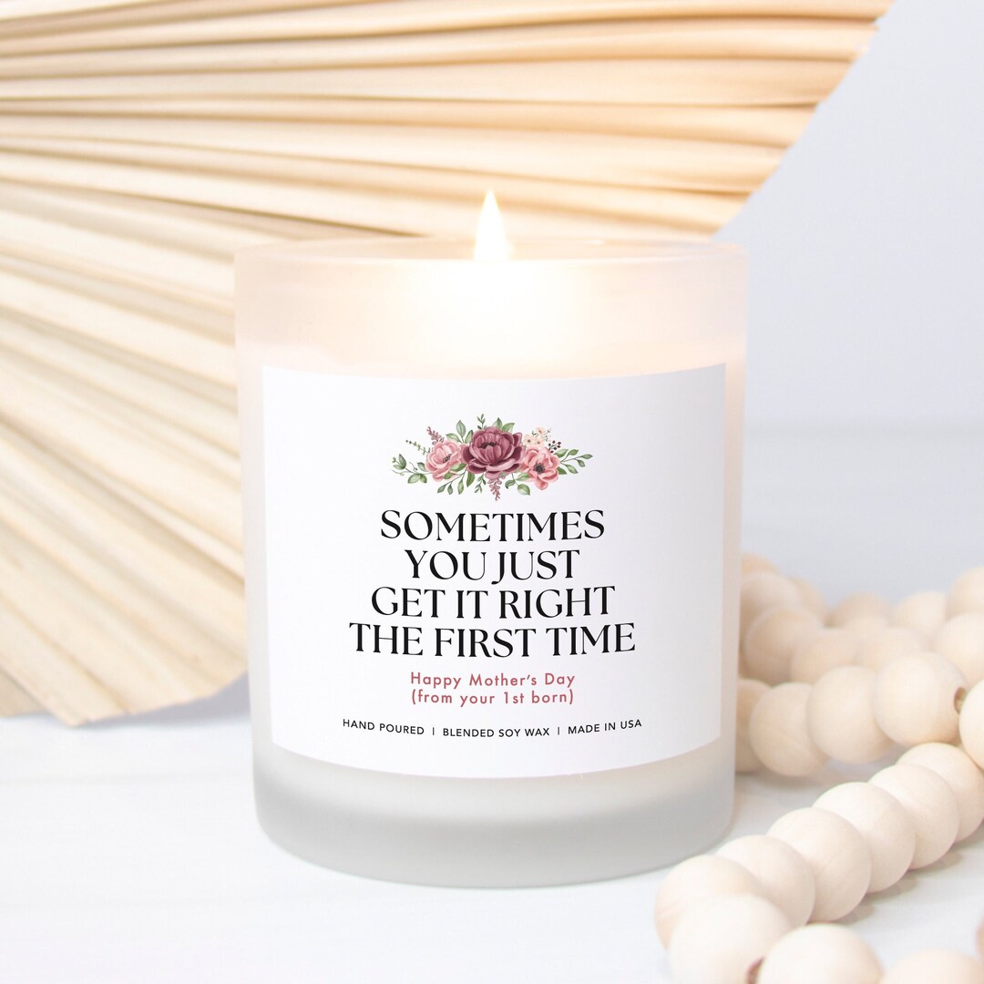 Sometimes You Get It Right the First Time Mothers Day Gift From First ...