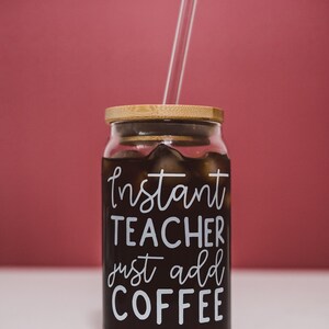 Instant Teacher, Just Add Coffee Glass W/ Straw & LID Iced Coffee Glass ...