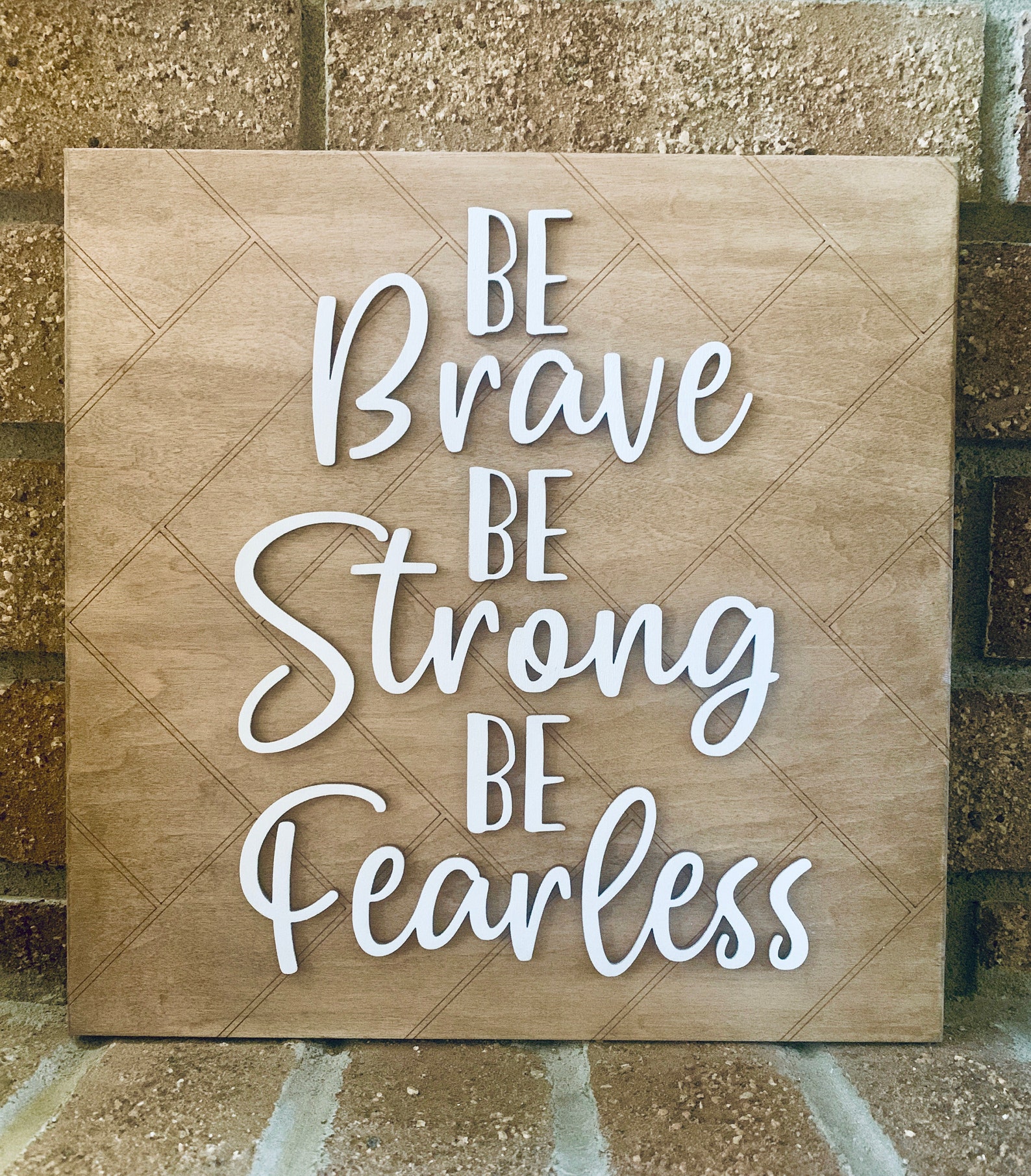 Be Brave Be Strong Be Fearless 3D laser wood sign | Etsy