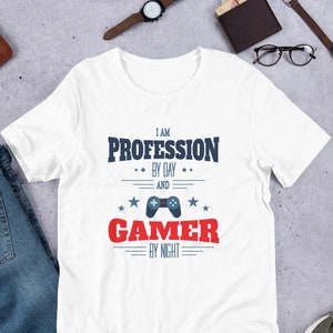 Custom T-shirt for Gamers With Your Profession | Gaming Tshirt, Gamer ...