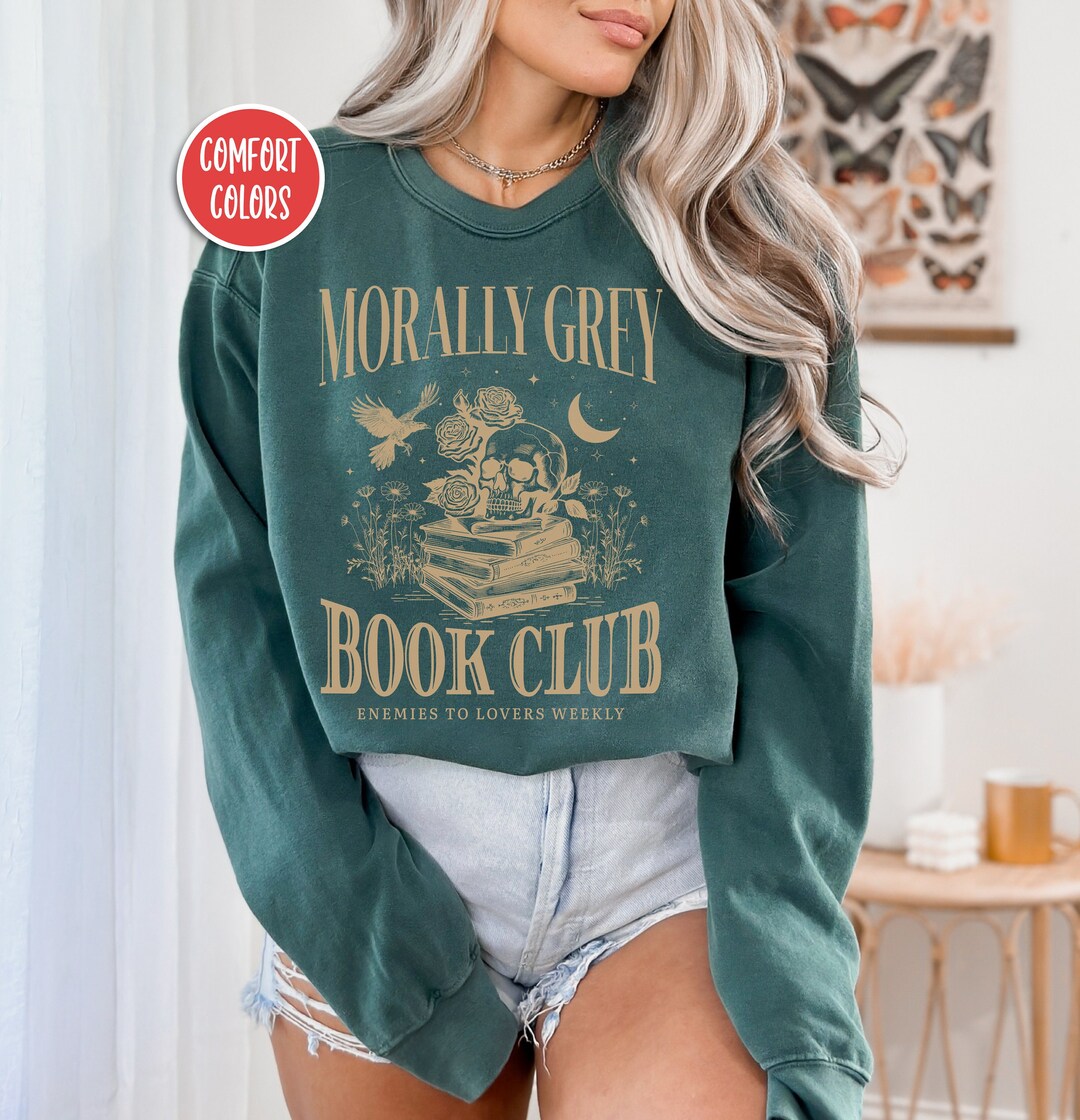 Morally Grey Book Club Sweatshirt Book Sweatshirt Read Sweatshirt ...