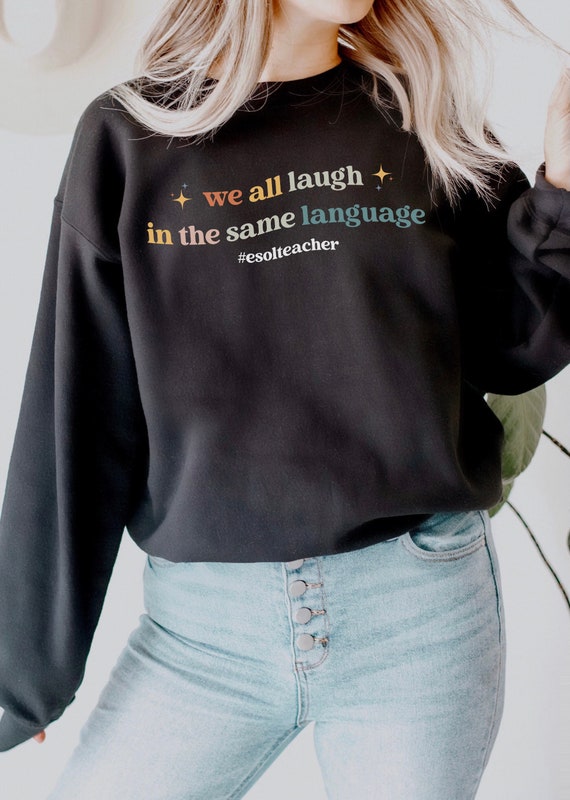 Esol Teacher Sweatshirt Esl Teacher Shirt Esl Teacher Gift - Etsy
