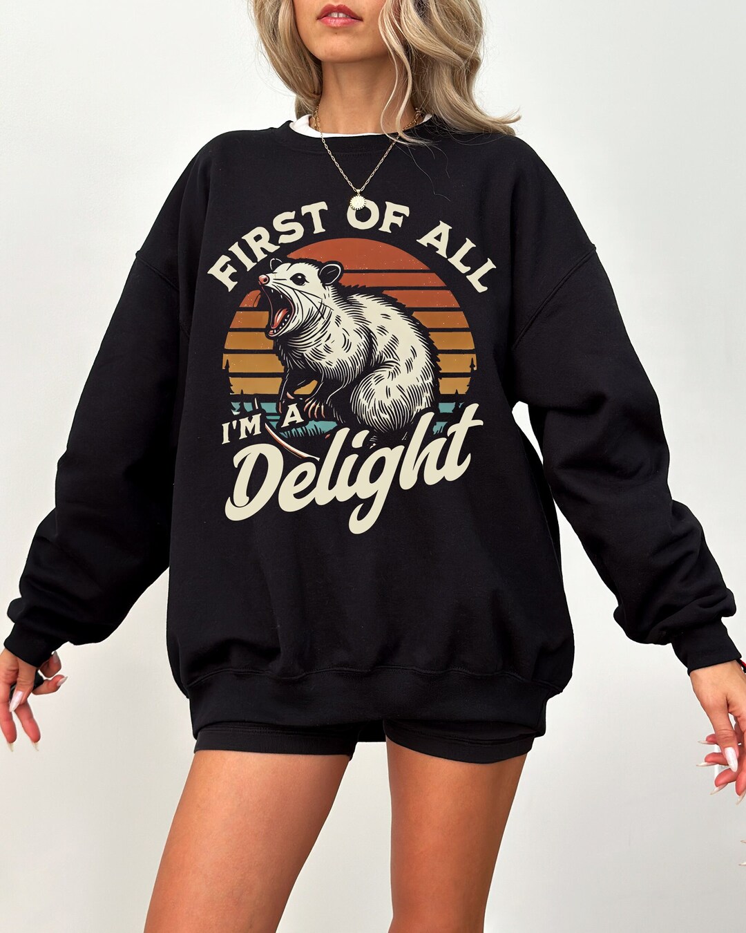 First of All I'm A Delight Possum Sweatshirt Opossum Sweatshirt Opossum ...