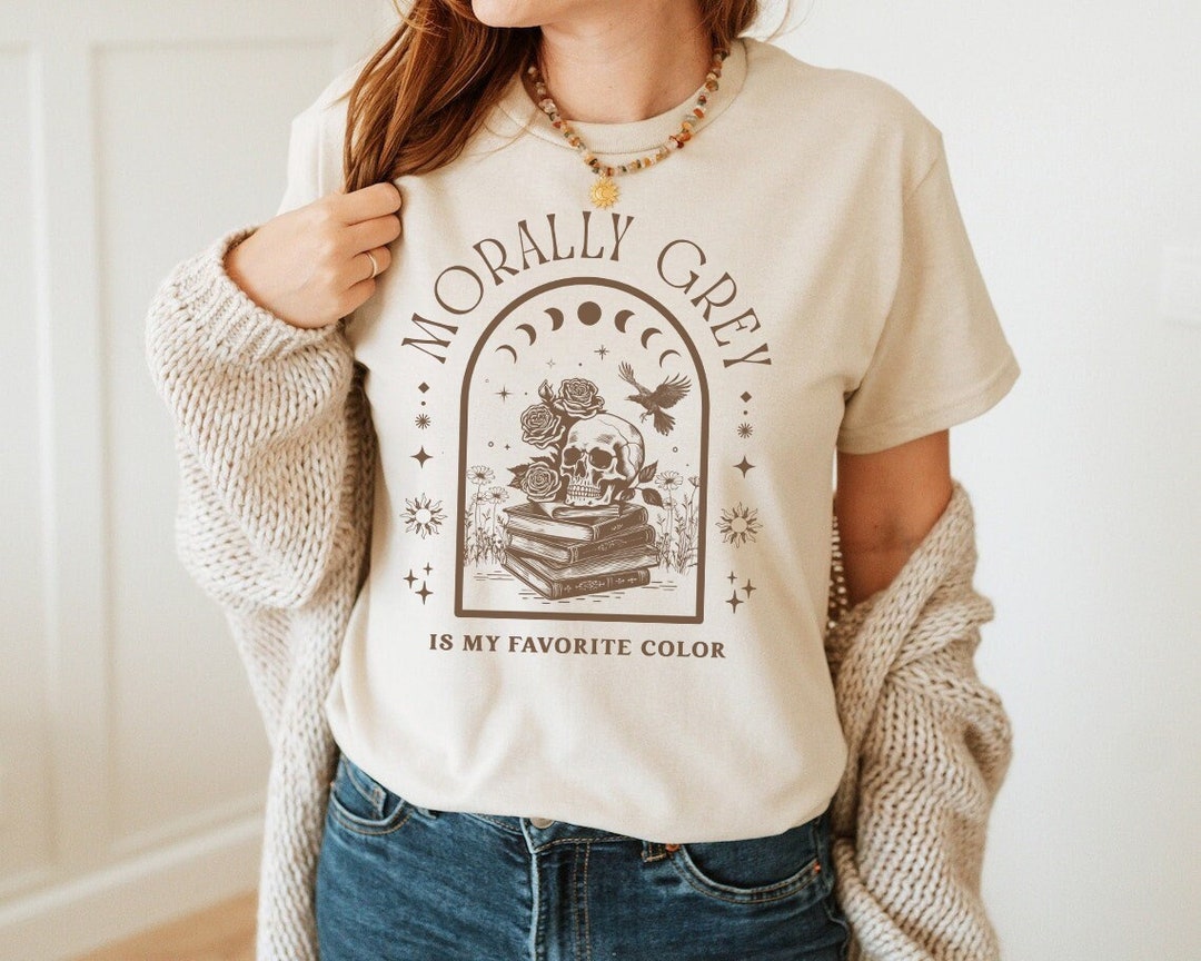Morally Grey is My Favorite Color Bookish Shirt Booktok Merch Bookish ...