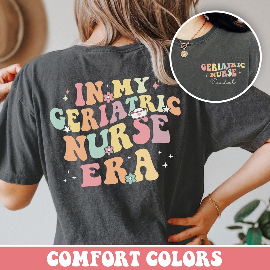 In My Geriatric Nurse Era Shirt Personalized Geriatric Nurse Shirt ...