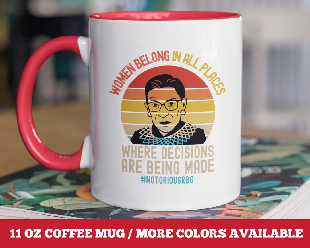RBG Mug Women Belong Ruth Bader Ginsburg Mug Notorious Rbg Mug Quote ...
