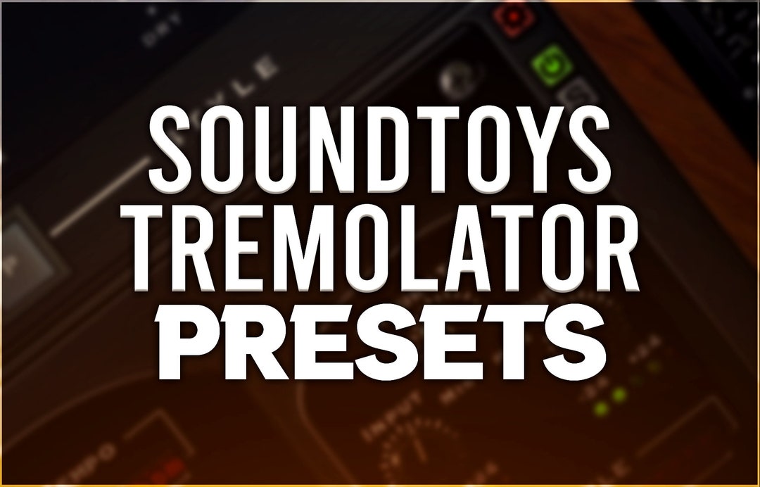 Soundtoys 5 Tremolator Preset Pack - Etsy
