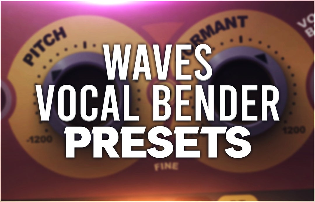 Waves Vocal Bender Preset Pack - Etsy