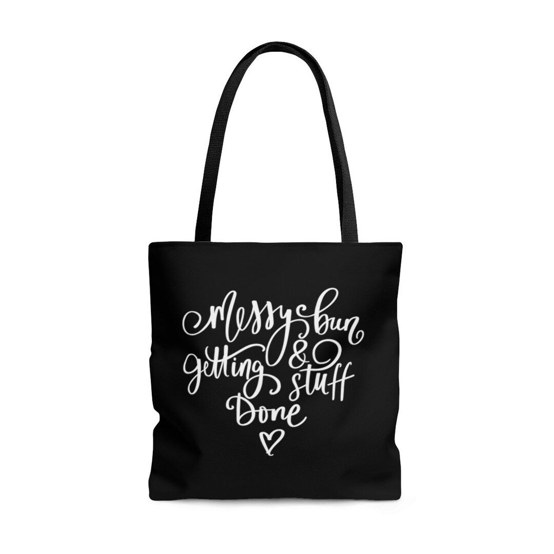 Messy Bun Tote Bag | Messy Bun Getting Stuff Done | Reusable Shopping ...
