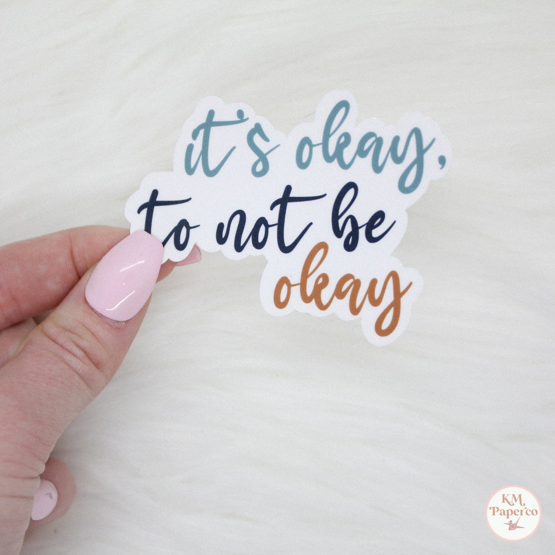 It's Okay to Not Be Okay Sticker Die Cut Sticker Laptop - Etsy