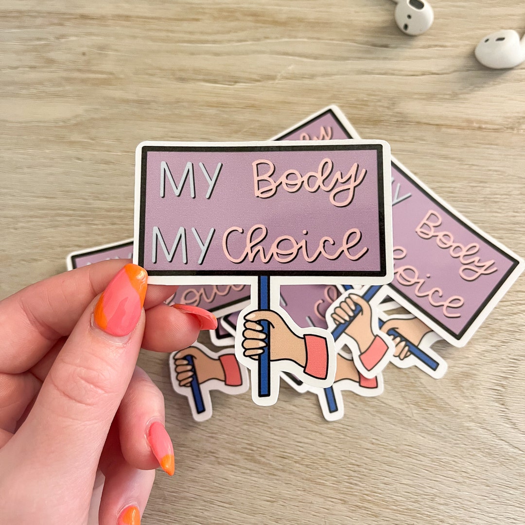 My Body My Choice Sticker My Body My Choice Woman Sticker - Etsy