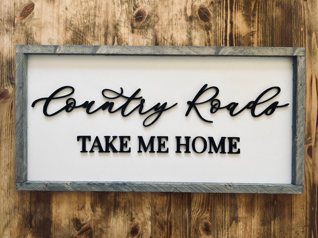 Country Roads Take Me Home | Country Sign | Western Sign | Rustic Sign ...