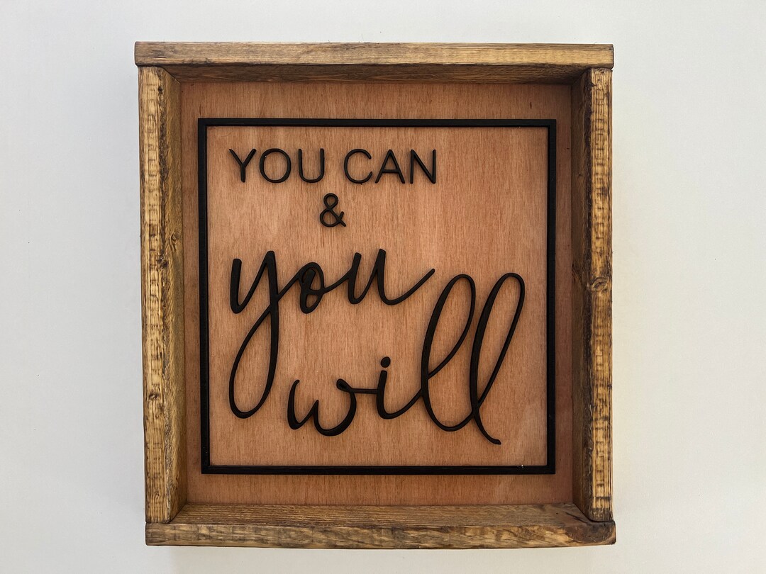 You Can & You Will Wood Sign Wood Wall Art Farmhouse Wall Decor Home ...