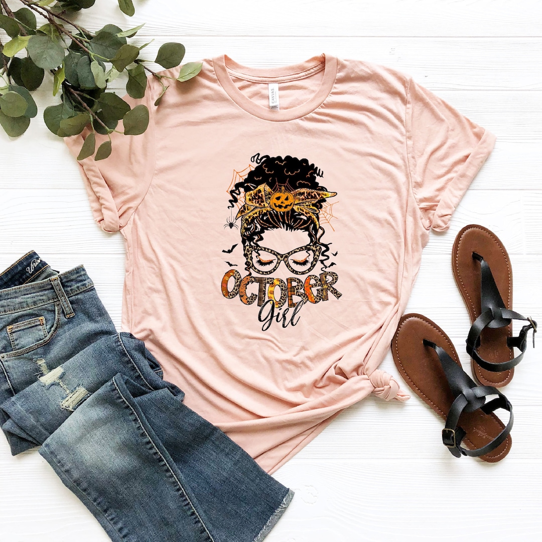 October Girl Shirt, Messy Bun Glasses October Girl Tshirt, October ...