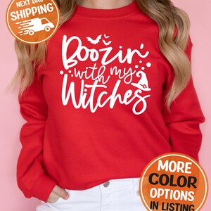 Boozin' With My Witches Sweatshirt for Halloween Outfit, Funny ...