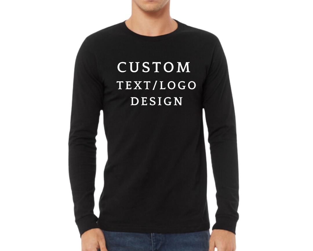 Custom Text Long Sleeve T-shirts, Custom Design Long Sleeve Shirts ...