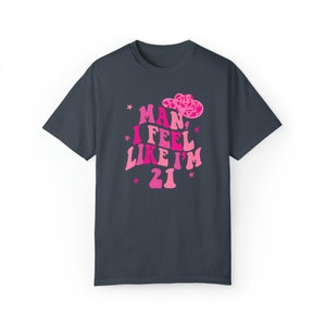 I Feel Like I'm 21 Shirt, Comfort Colors®, 21st Birthday Shirt, 21st ...