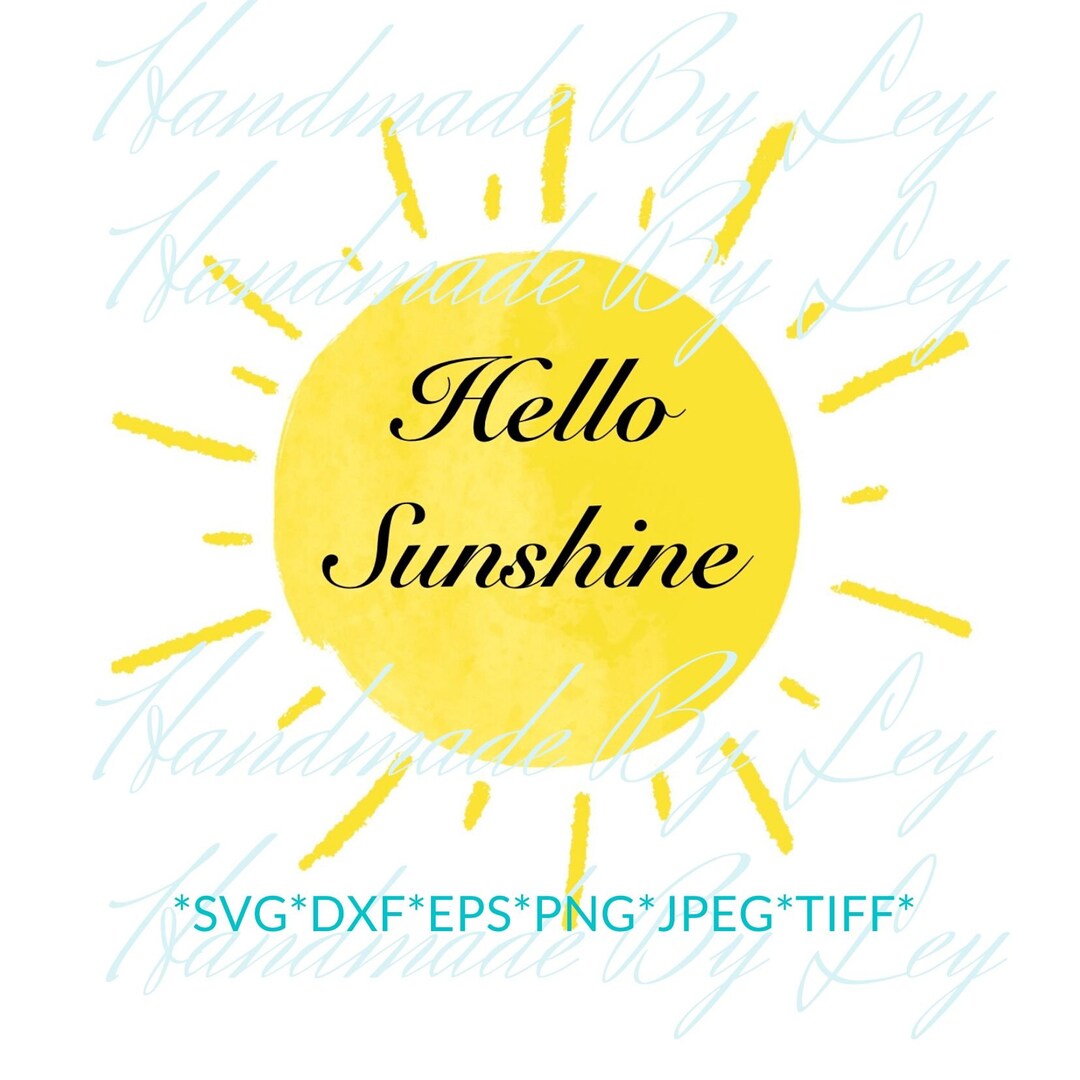 Hello Sunshine Svg, Eps, Dxf, Png, Jpg,tiff, Digital File - Etsy