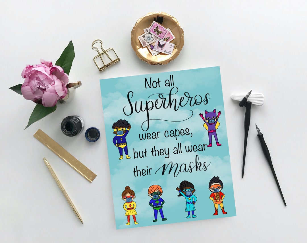 Printable Not All Superheros Wear Capes, but They All Wear Their Mask ...