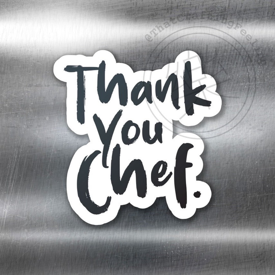 Thank You Chef Sticker for Anyone Who Worked in a Kitchen And/or Enjoy ...