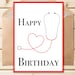 Printable Stethoscope Happy Birthday Card - Medicine/doctor Themed Card ...
