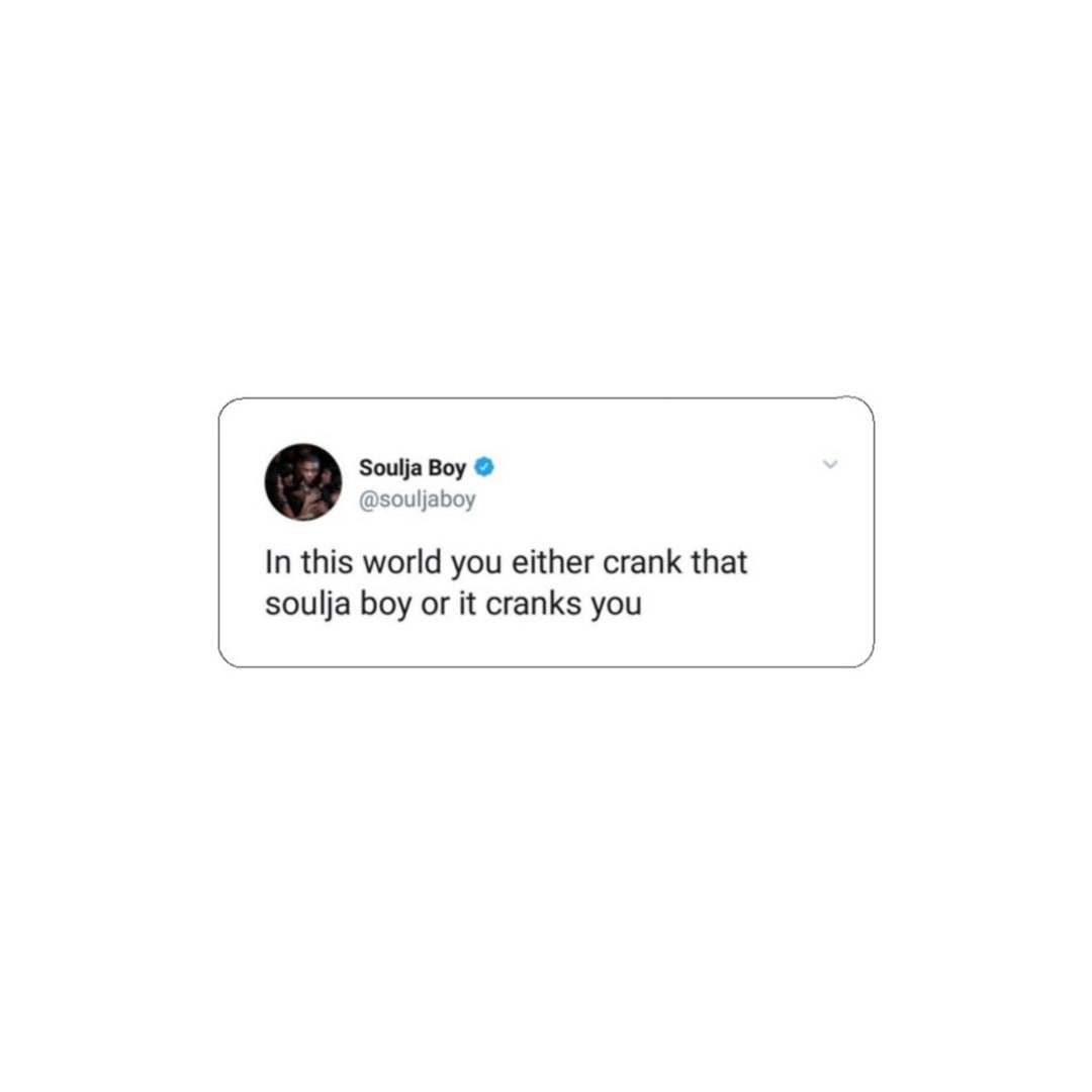 Soulja Boy Tweet Sticker | Crank That Soulja Boy | Funny Tweet | Laptop ...
