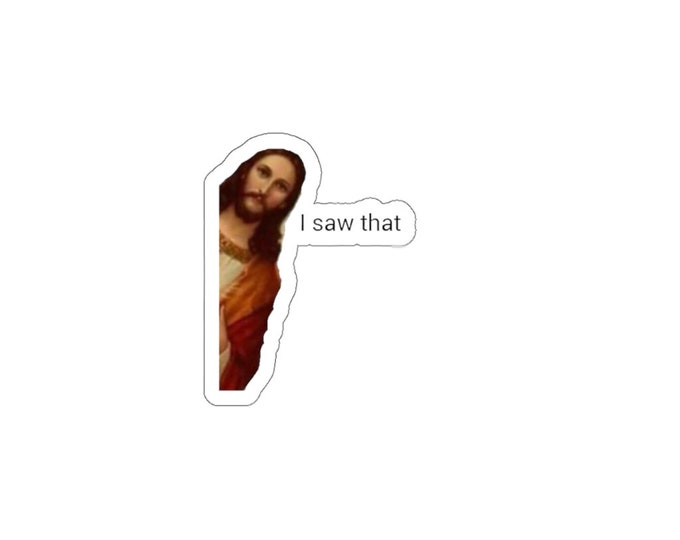 Jesus Meme Sticker Jesus is Watching Funny Stickers Jesus Joke Laptop ...