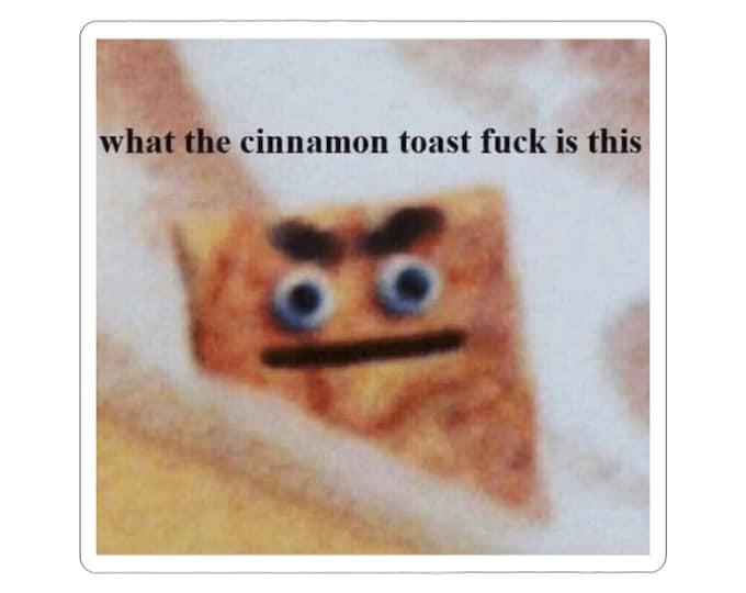 What in the Cinnamon Toast FK Funny Cereal Meme Sticker Laptop Vinyl ...