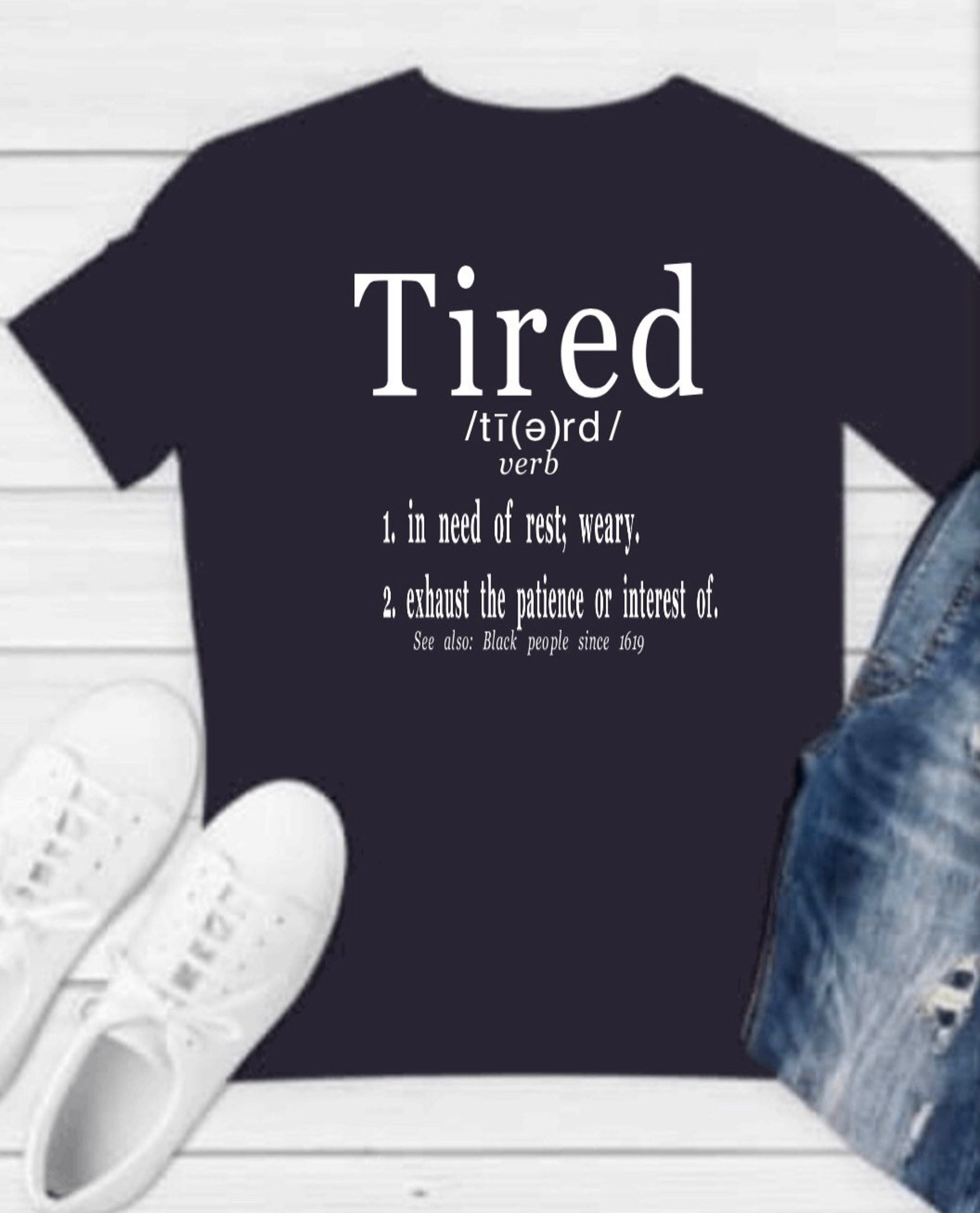 Tired Definition Shirt Tired Since 1619 Shirt Etsy tired-definition-shirt-tired-since-1619-shirt-etsy