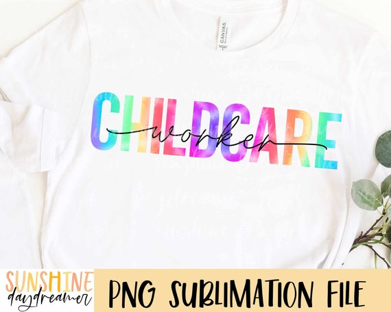 Childcare Worker Sublimation PNG Childcare Shirt Sublimation | Etsy
