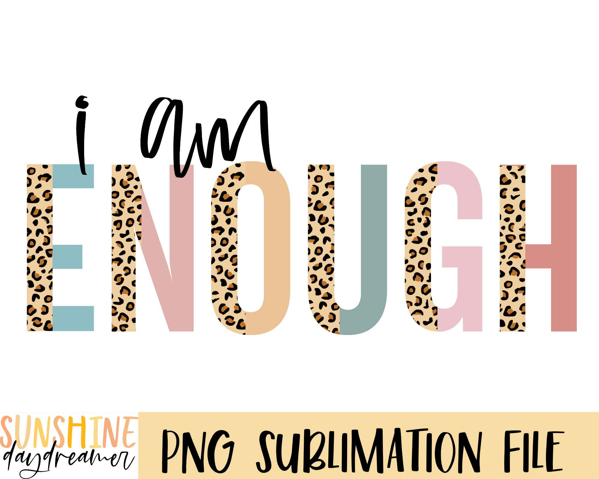 I Am Enough Sublimation PNG Self Esteem Sublimation File | Etsy