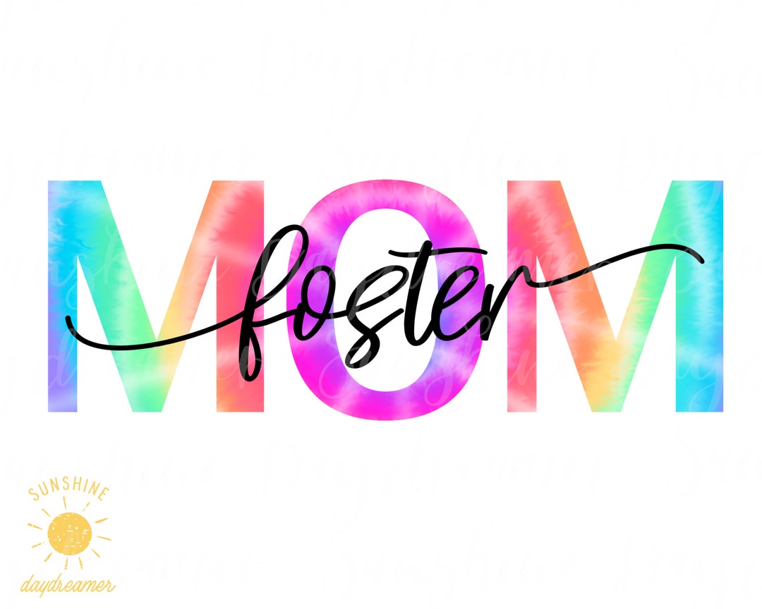 Foster Mom Sublimation PNG, Tie Dye Sublimation File, Adoptive Mom PNG ...